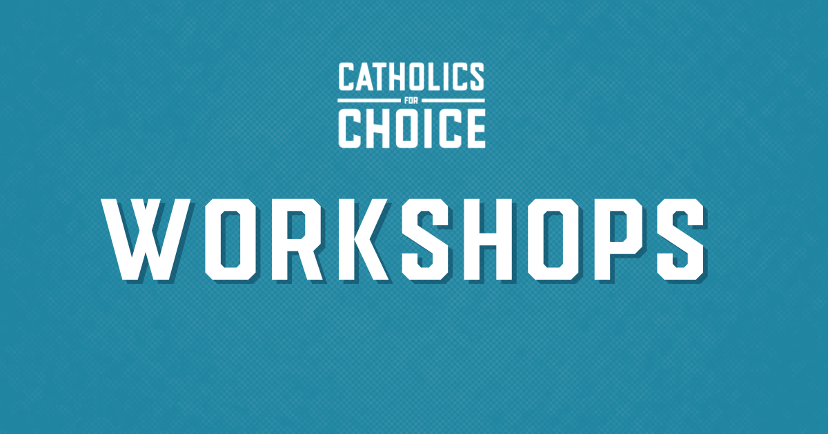 Workshops & Seminars - Catholics for Choice