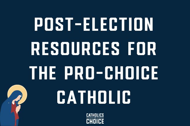 Resources for the Pro-Choice Catholic - Catholics for Choice