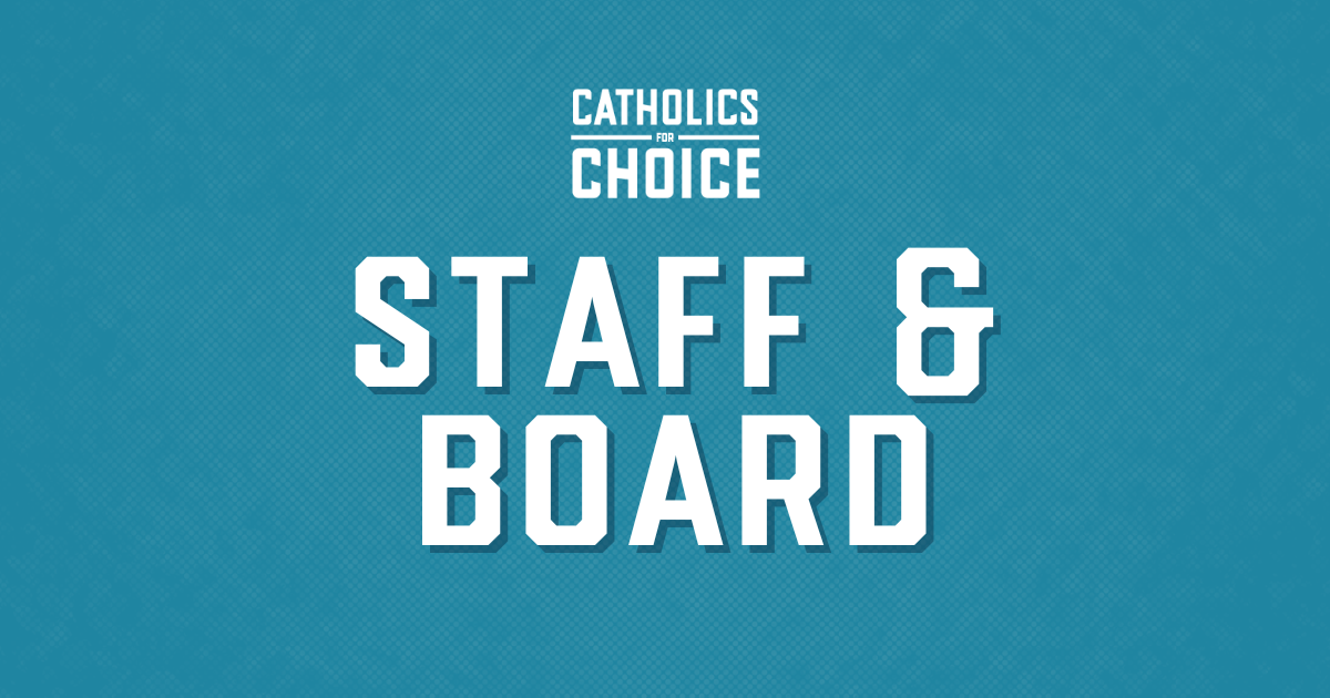 Our Staff and Board - Catholics for Choice