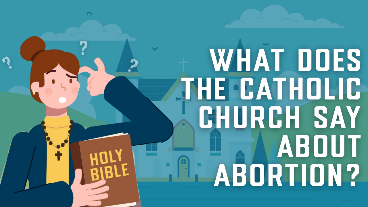What Does the Catholic Church Say About Abortion? - Catholics for Choice